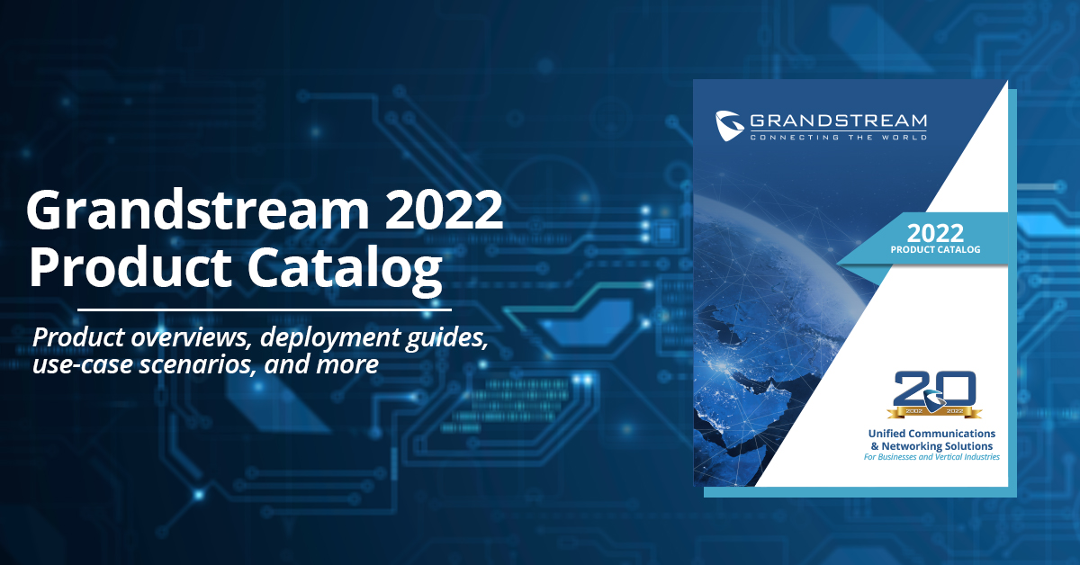 Grandstream 2022 Product Catalog
