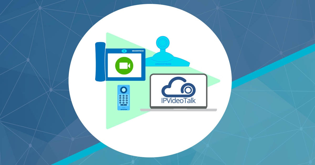 4 Must-Have Video Solutions from Grandstream